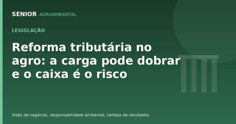 Reforma tributária no agro: o que muda para o produtor